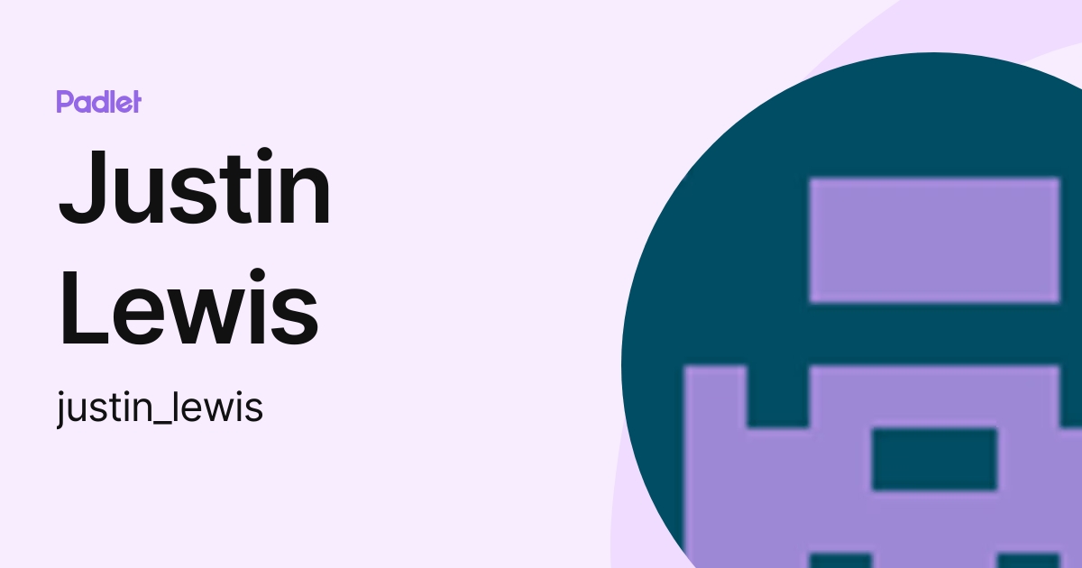 Justin Lewis (justin_lewis) profile | Padlet