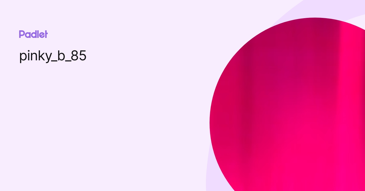 pinky_b_85 profile | Padlet