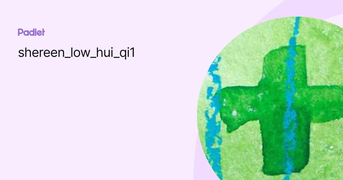 shereen_low_hui_qi1 profile | Padlet