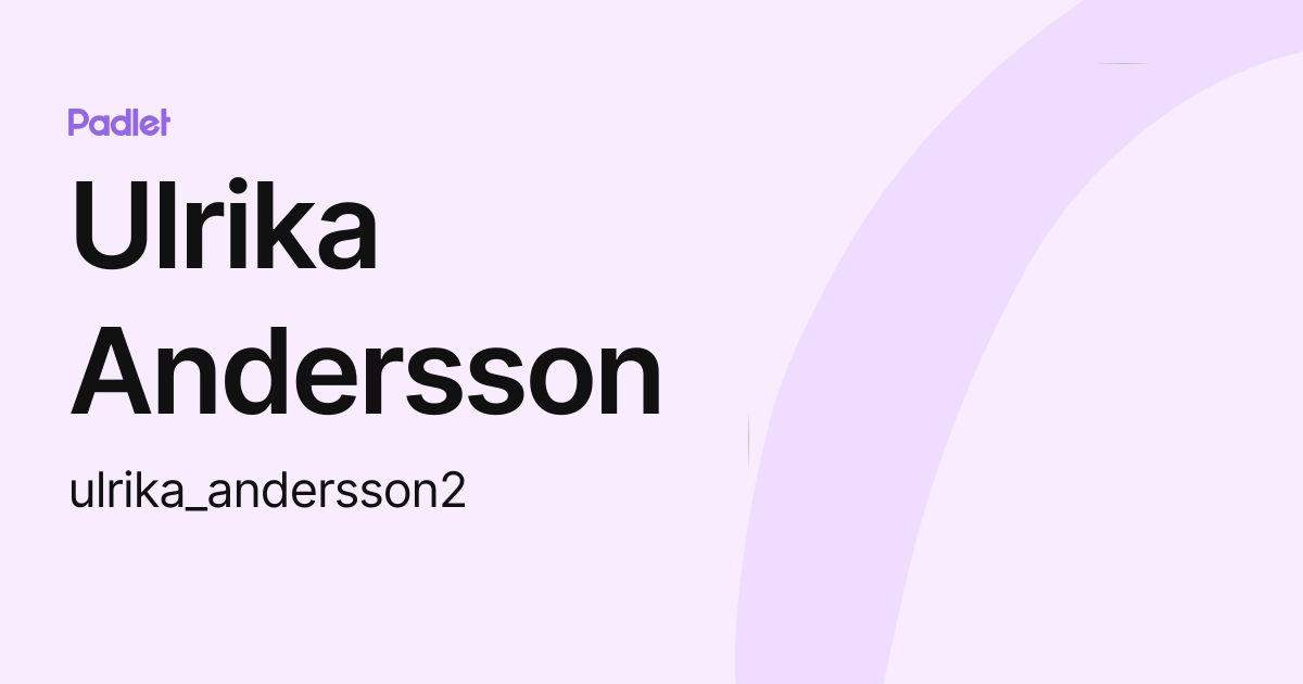 Ulrika Andersson (ulrika_andersson2) profile | Padlet