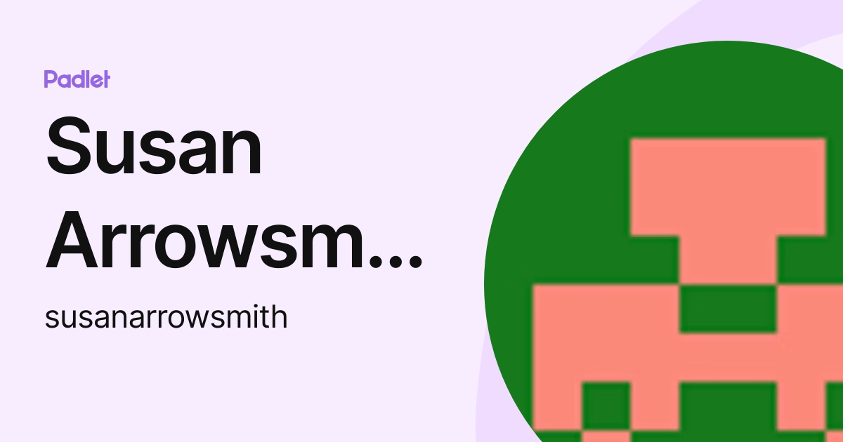 Susan Arrowsmith (susanarrowsmith) profile | Padlet