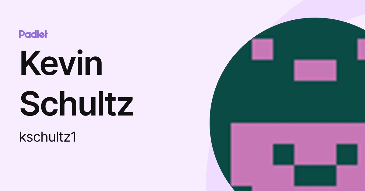 Kevin Schultz (kschultz1) profile | Padlet