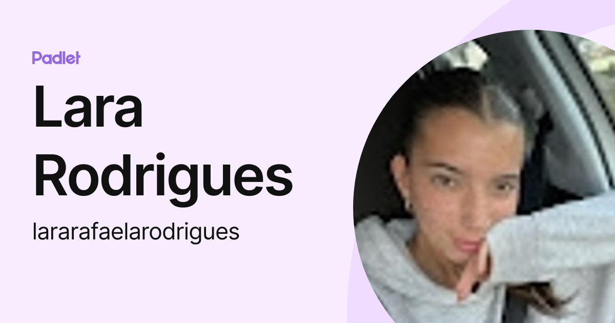 Lara Rodrigues (lararafaelarodrigues) profile | Padlet
