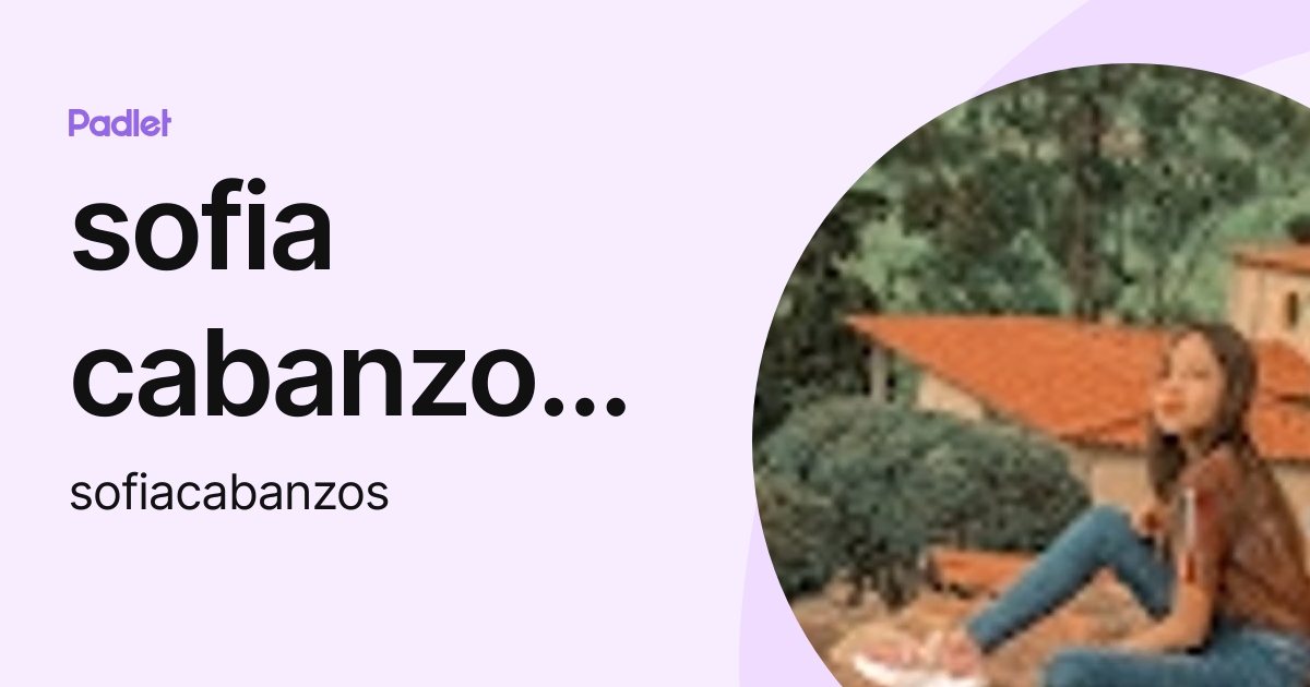 sofia cabanzo sanabria (sofiacabanzos) profile | Padlet