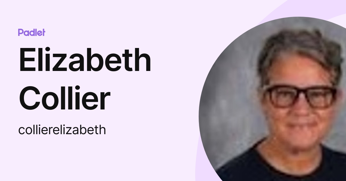 Elizabeth Collier (collierelizabeth) profile | Padlet