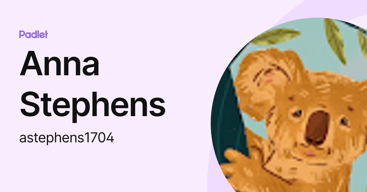 Anna Stephens (astephens1704) profile | Padlet