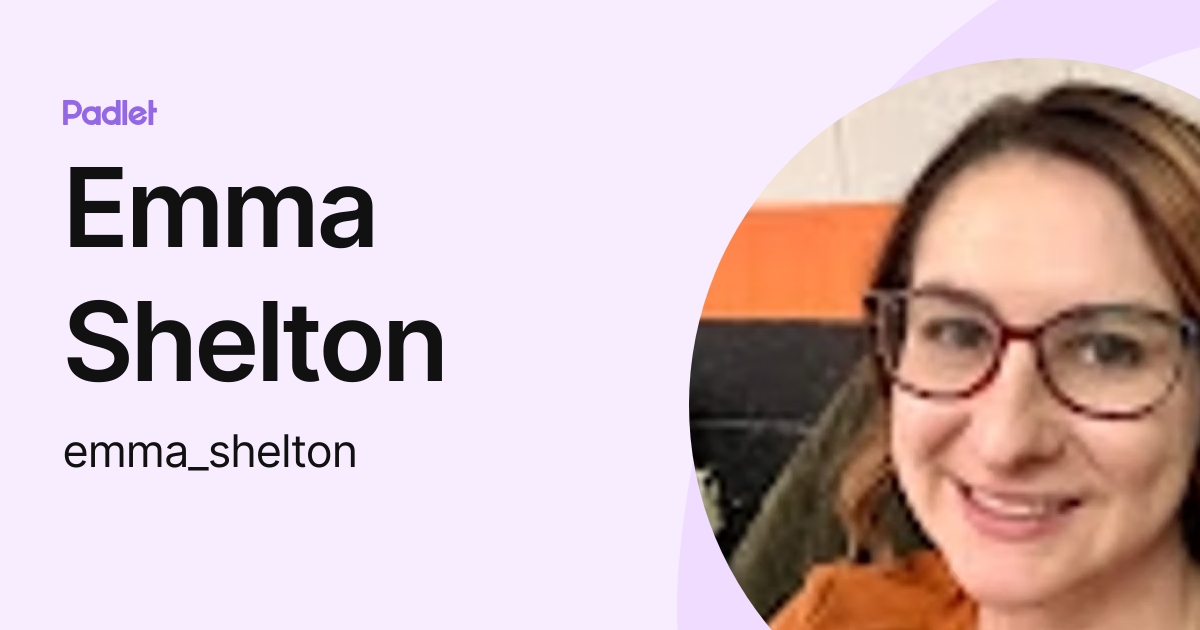 Emma Shelton (emma_shelton) profile | Padlet