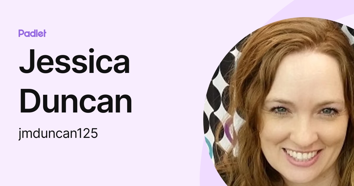 Jessica Duncan (jmduncan125) profile | Padlet