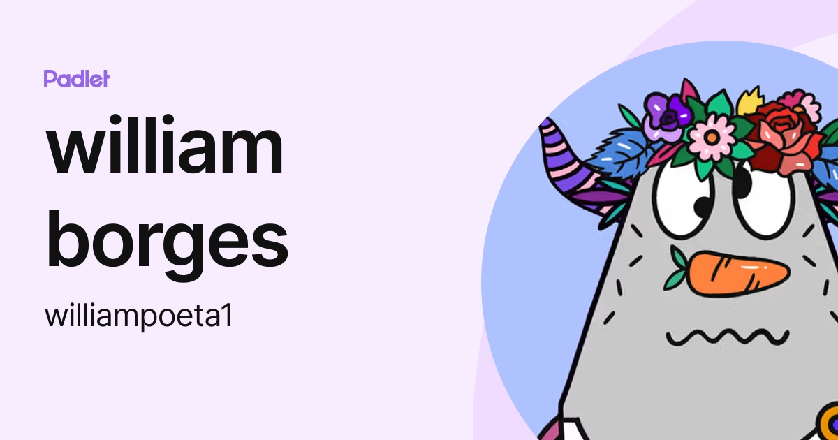 william borges (williampoeta1) profile | Padlet