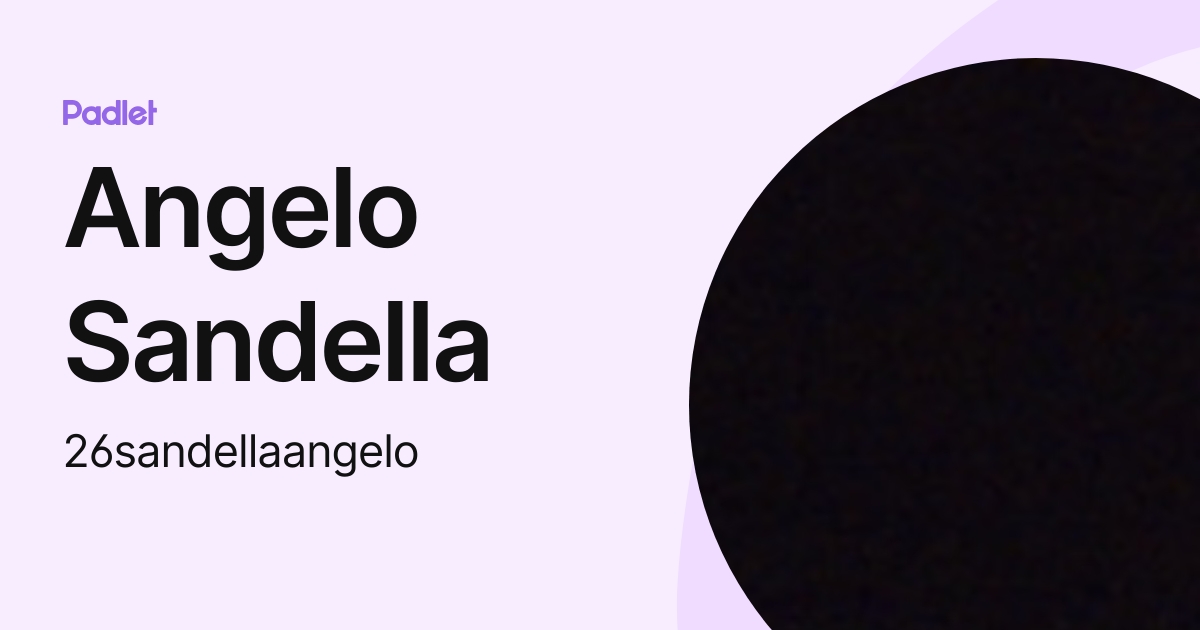 Angelo Sandella (26sandellaangelo) profile | Padlet