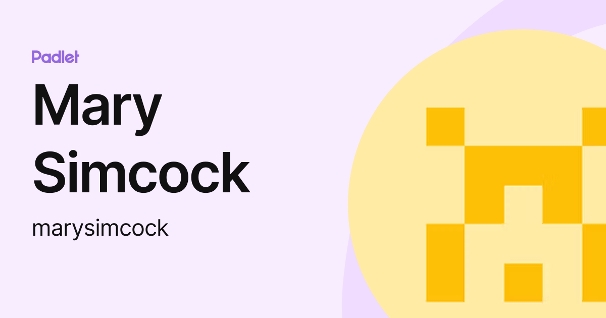 Mary Simcock (marysimcock) profile | Padlet