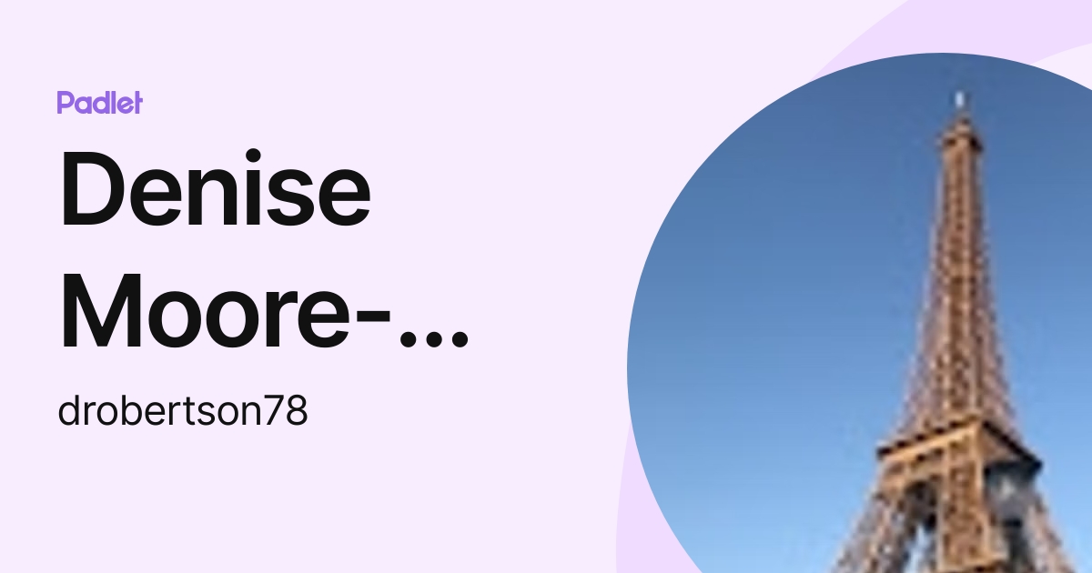 Denise Moore-Robertson (drobertson78) profile | Padlet