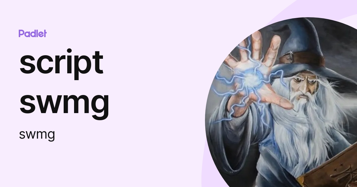 script swmg (swmg) profile | Padlet
