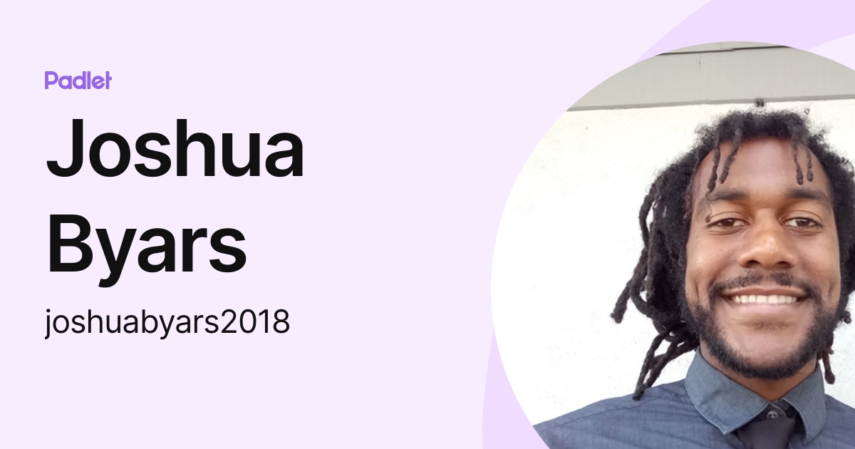 Joshua Byars (joshuabyars2018) profile | Padlet