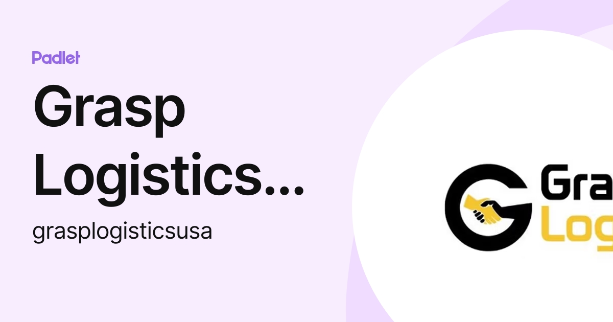 Grasp Logistics USA (grasplogisticsusa) profile | Padlet