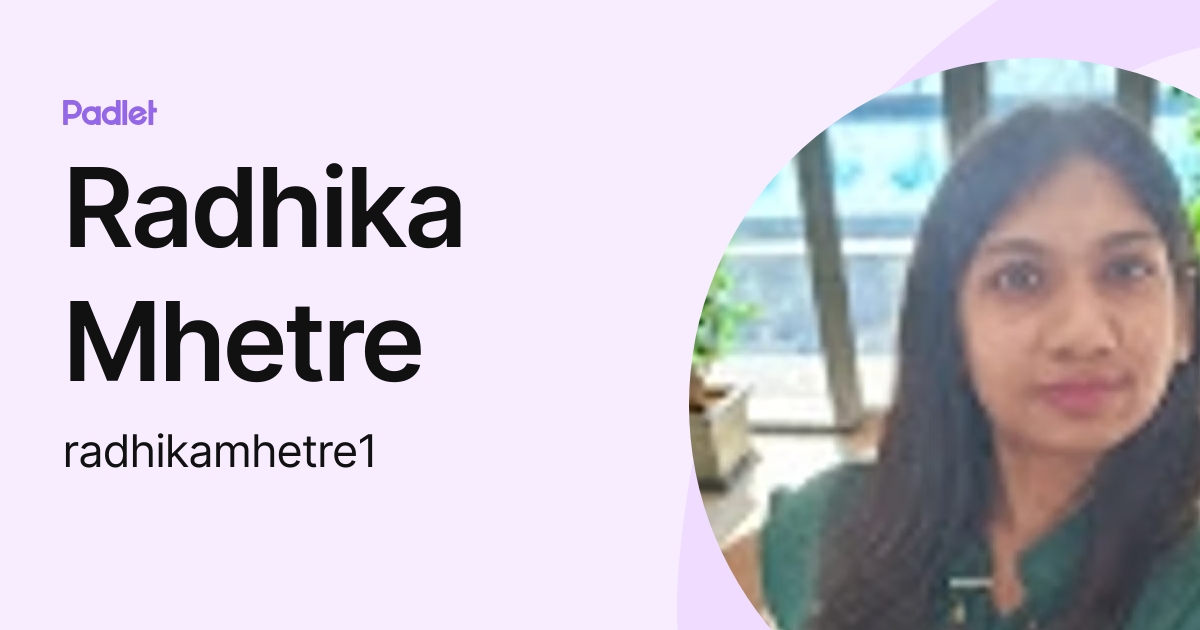 Radhika Mhetre (radhika_mhetre) profile | Padlet