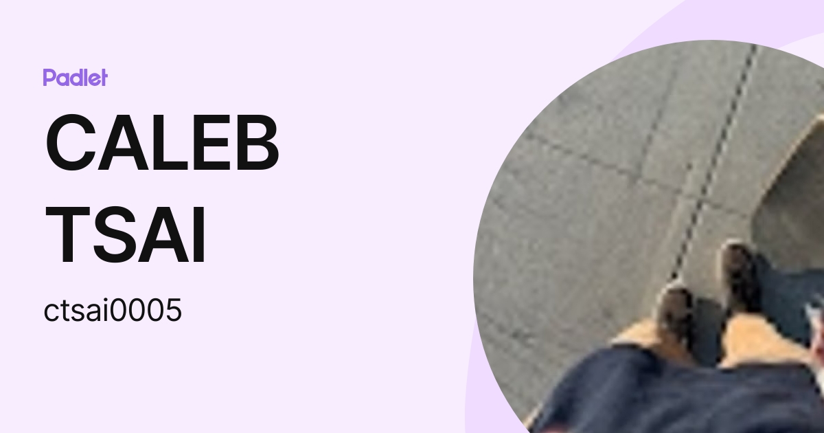 CALEB TSAI (ctsai0005) profile | Padlet
