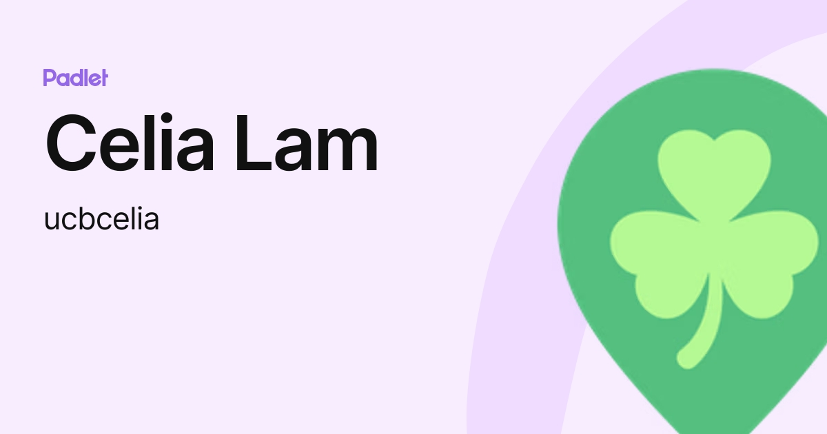 Celia Lam (ucbcelia) profile | Padlet