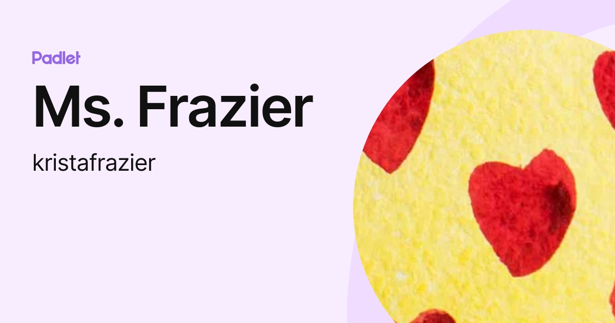 Ms. Frazier (kristafrazier) profile | Padlet