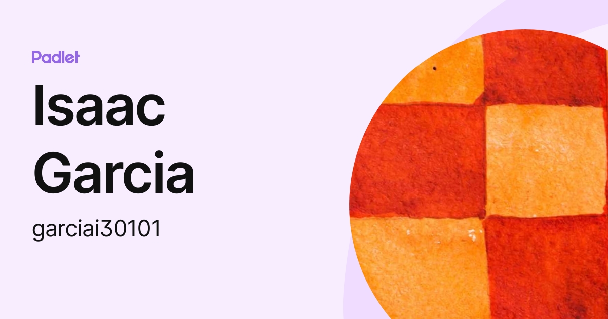Isaac Garcia (garciai30101) profile | Padlet