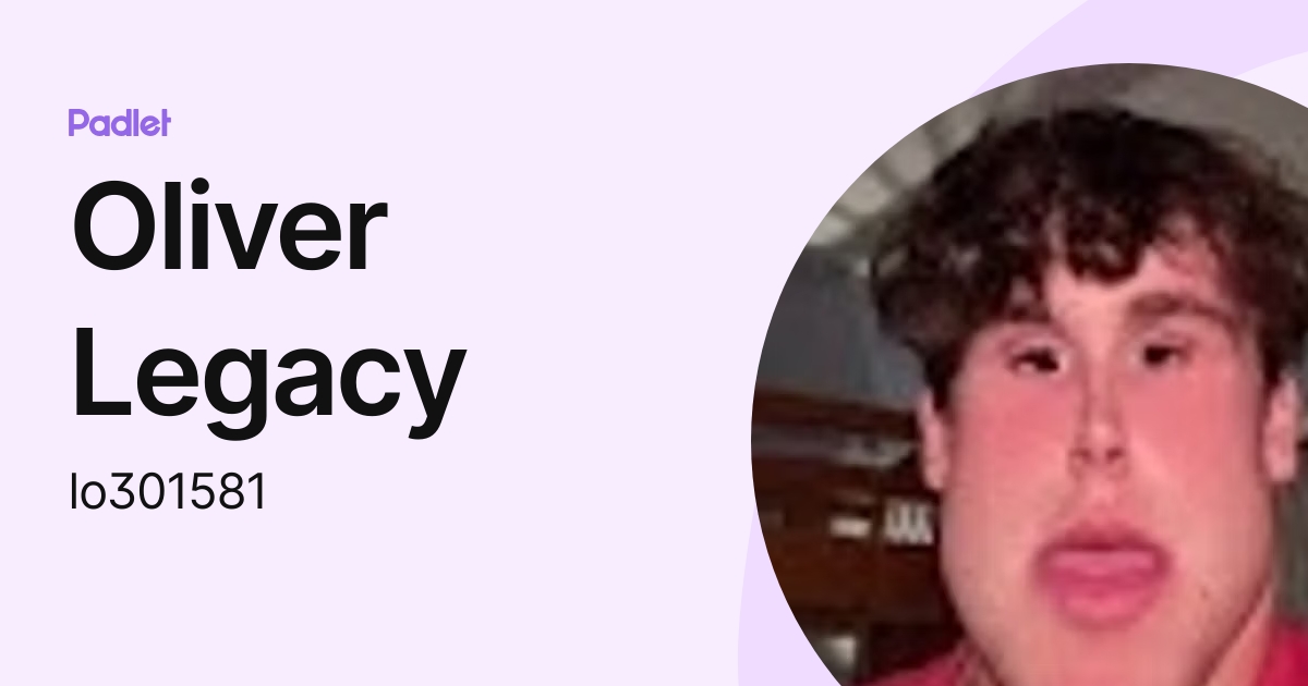 Oliver Legacy (lo301581) profile | Padlet