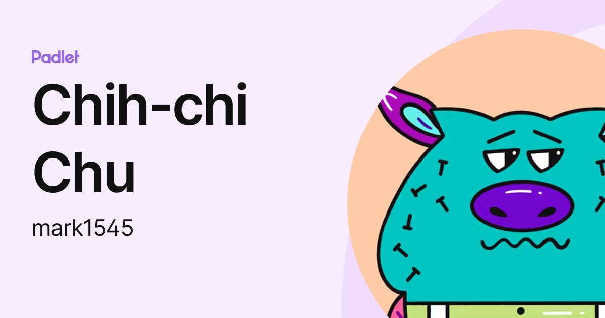 Chih-chi Chu (mark1545) profile | Padlet