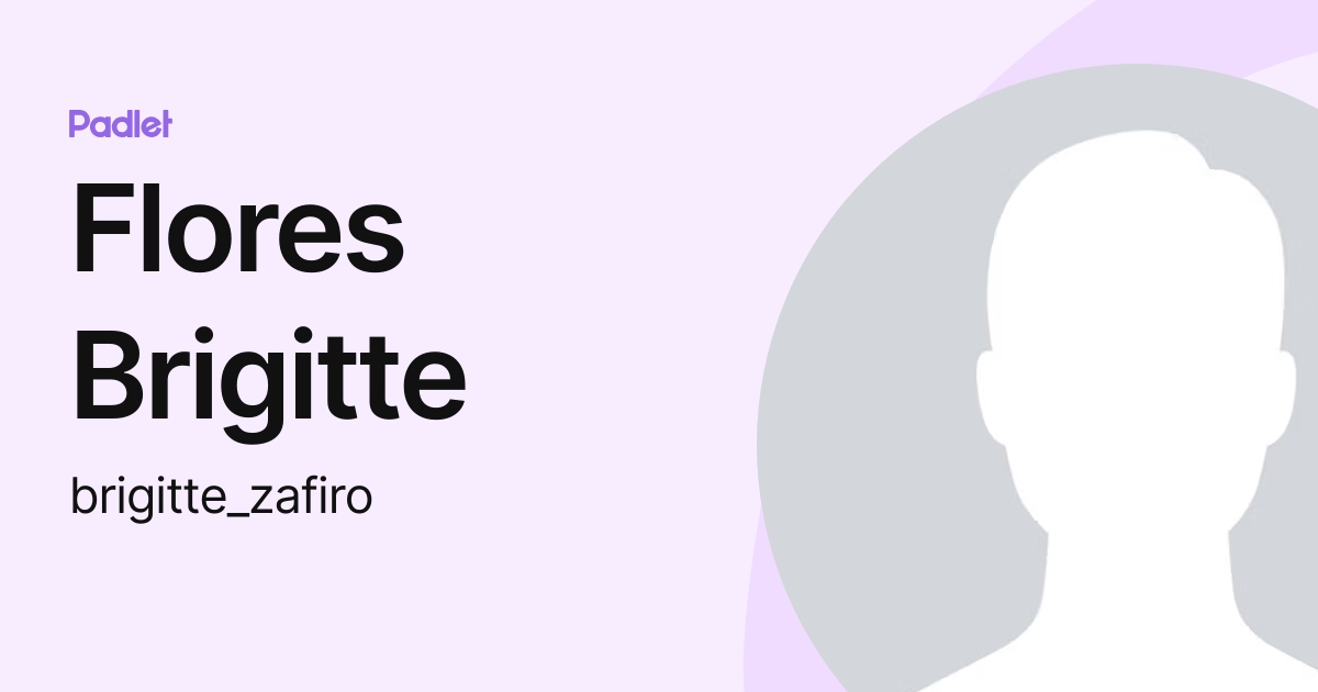 Flores Brigitte (brigitte_zafiro) profile | Padlet