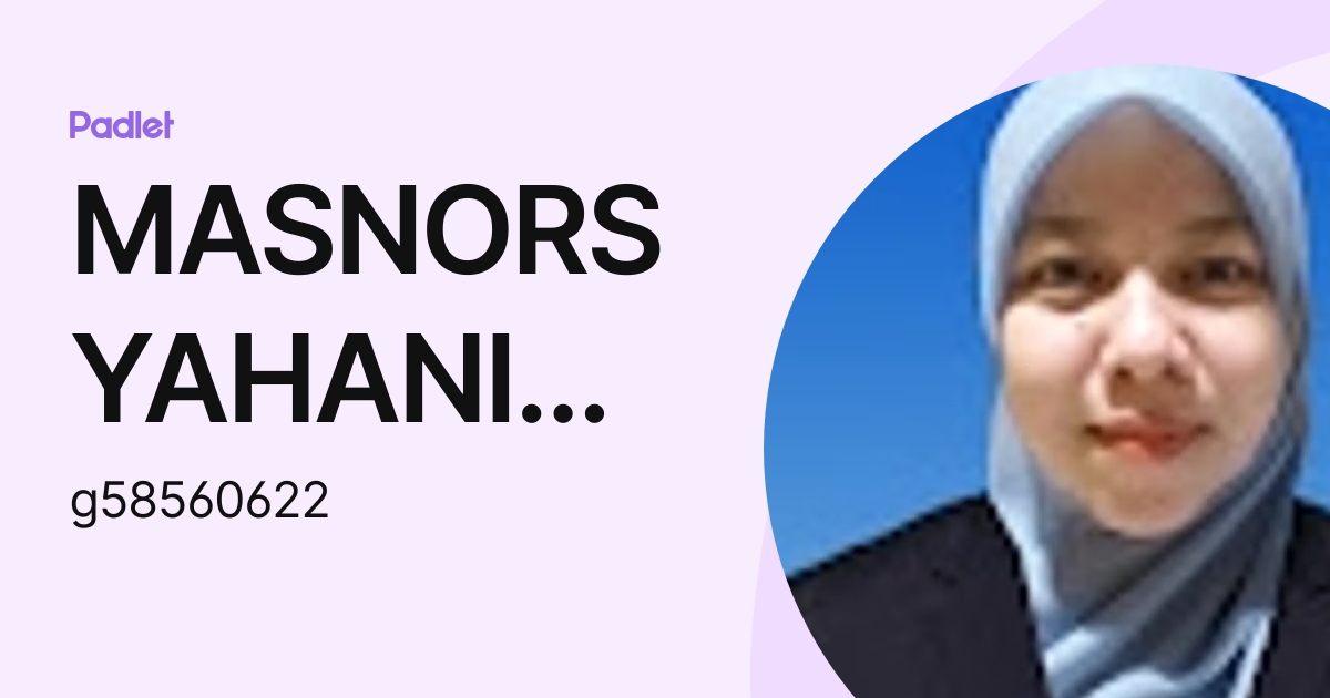 MASNORSYAHANIM BINTI ABDUL HALIM KPM-Guru (g58560622) profile | Padlet