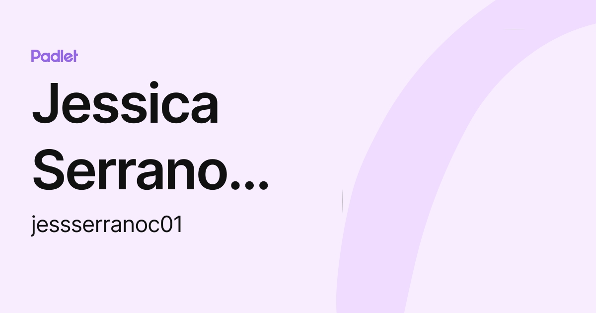 Jessica Serrano Coria (jessserranoc01) profile | Padlet