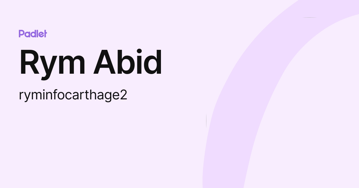 Rym Abid (ryminfocarthage2) profile | Padlet
