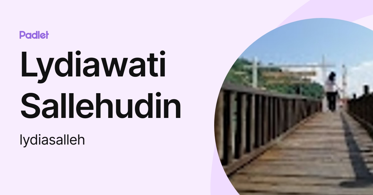 Lydiawati Sallehudin (lydiasalleh) profile | Padlet