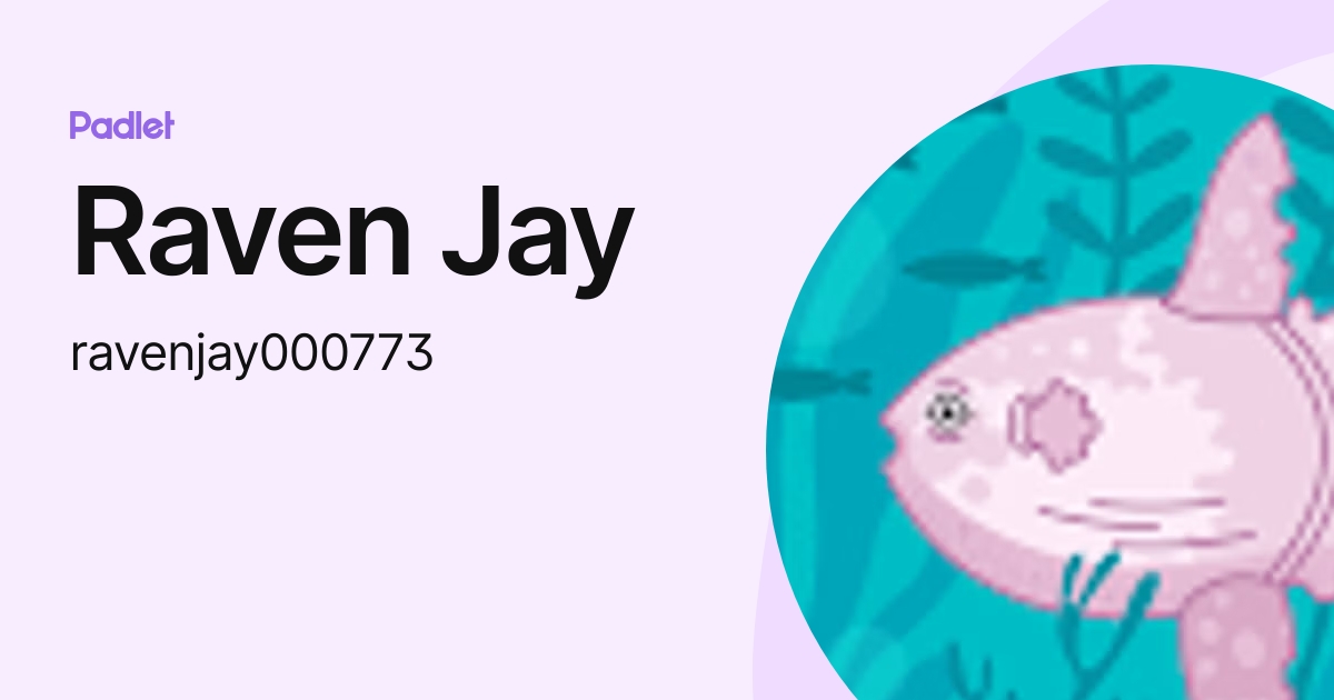 Raven Jay (ravenjay000773) profile | Padlet