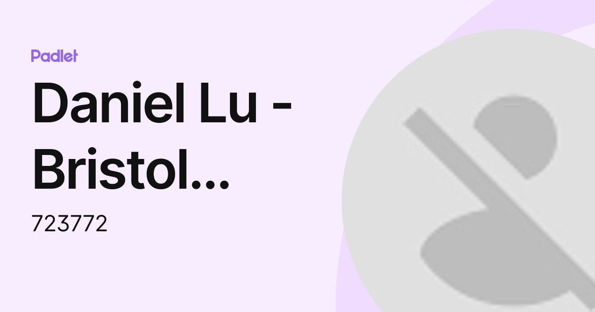 Daniel Lu - Bristol Road MS (1147) (723772) profile | Padlet