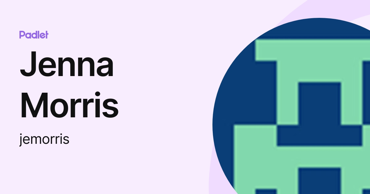 Jenna Morris (jemorris) profile | Padlet