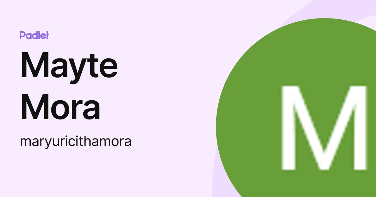 Mayte Mora (maryuricithamora) profile | Padlet