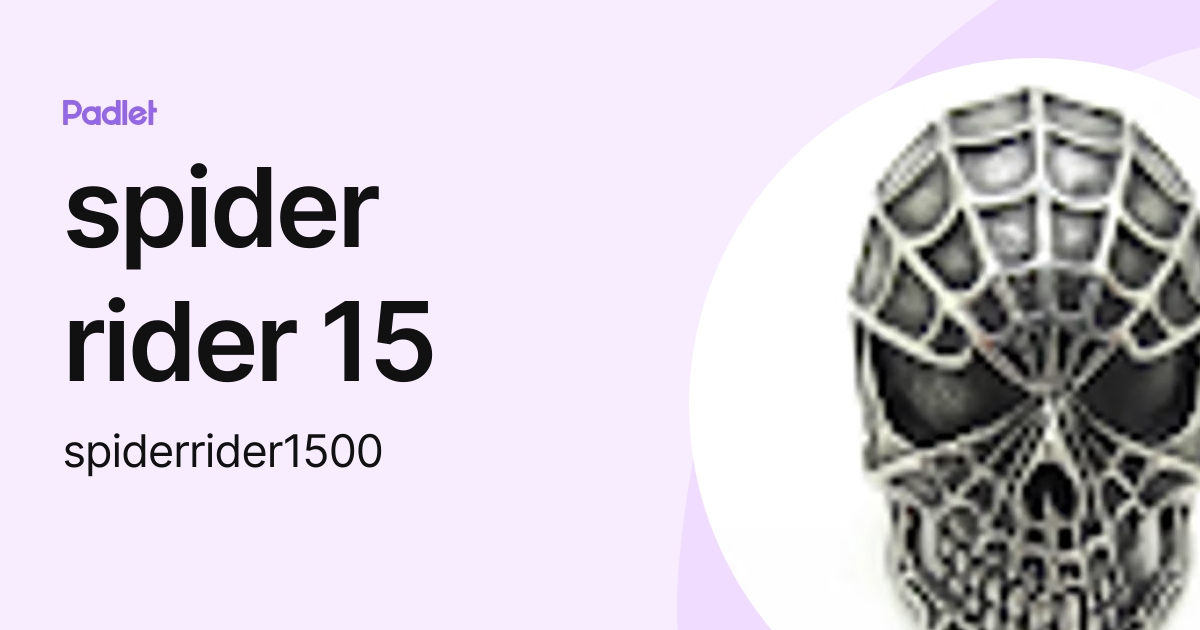 spider rider 15 (spiderrider1500) profile | Padlet