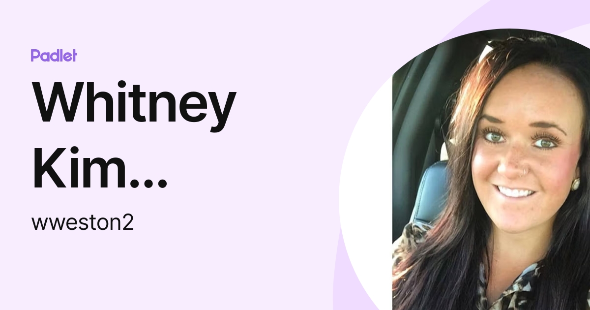 Whitney Kim Weston (wweston2) profile | Padlet