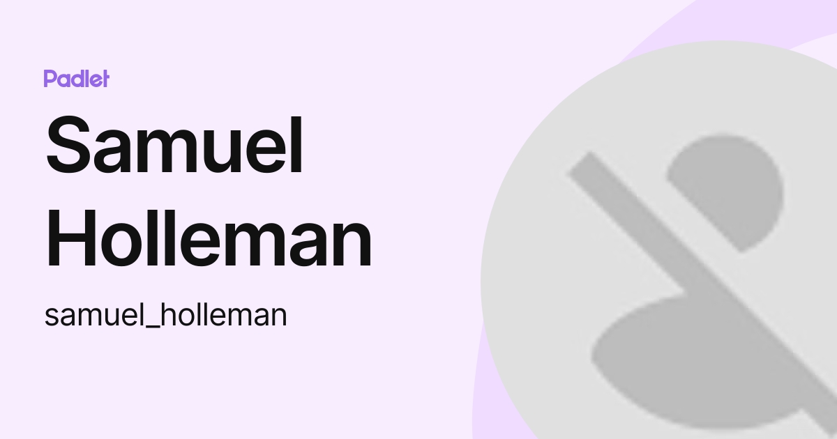 Samuel Holleman (samuel_holleman) profile | Padlet
