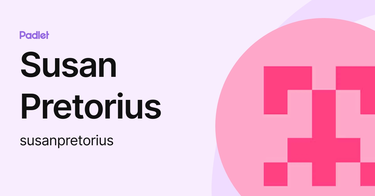 Susan Pretorius (susanpretorius) profile | Padlet