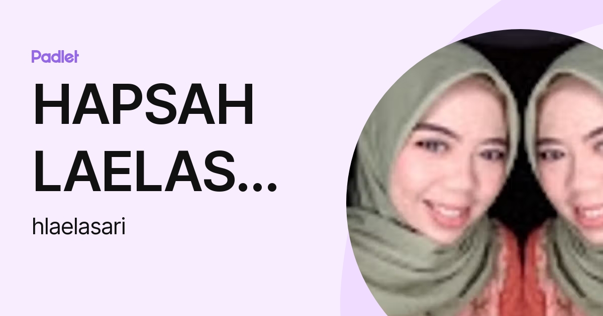 HAPSAH LAELASARI (hlaelasari) profile | Padlet
