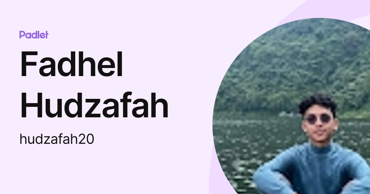Fadhel Hudzafah (hudzafah20) profile | Padlet