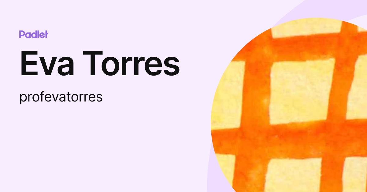 Eva Torres (profevatorres) perfil | Padlet
