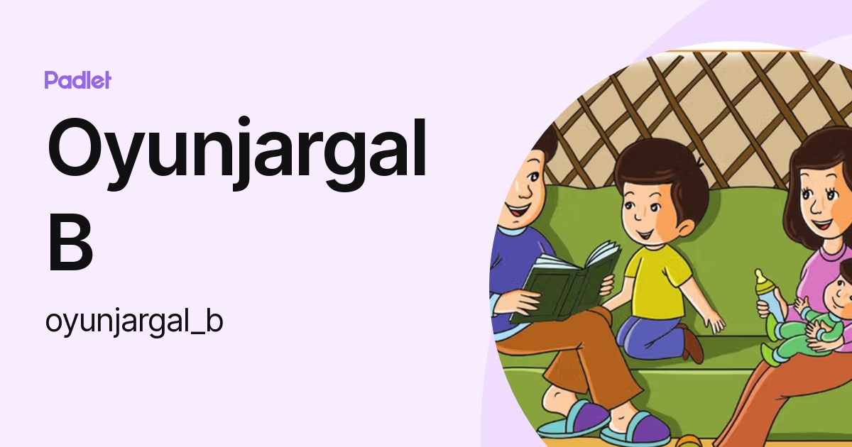 Oyunjargal B (oyunjargal_b) profile | Padlet