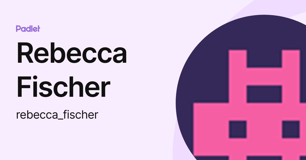 Rebecca Fischer (rebecca_fischer) profile | Padlet