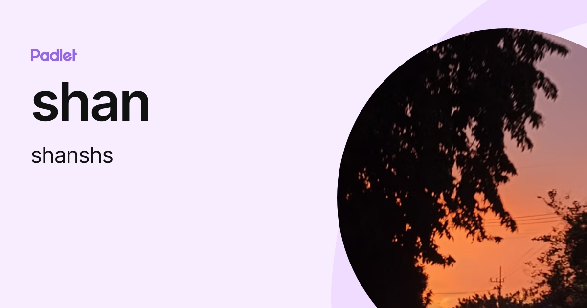 shan (shanshs) profile | Padlet