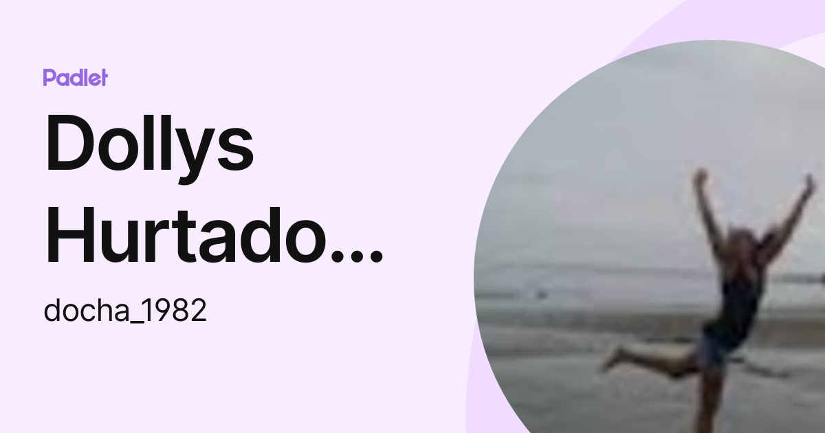 Dollys Hurtado Asprilla (docha_1982) profile | Padlet