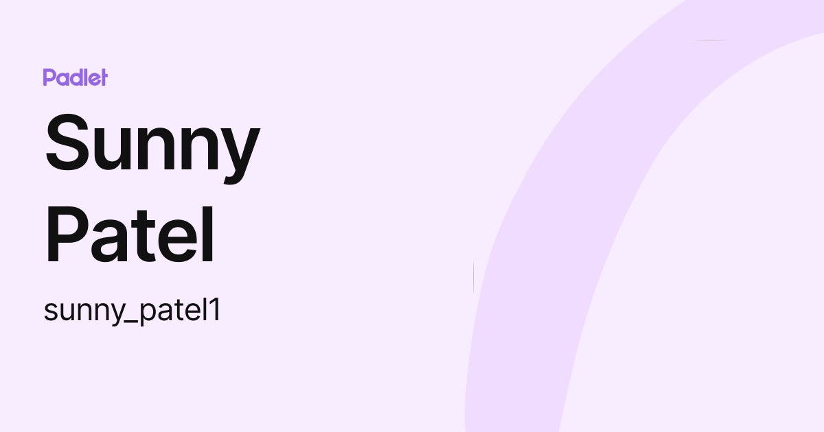 Sunny Patel (sunny_patel1) profile | Padlet
