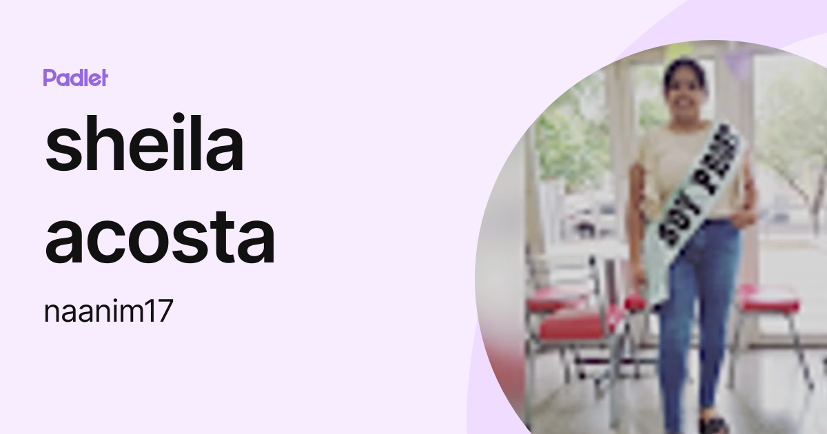 sheila acosta (naanim17) profile | Padlet