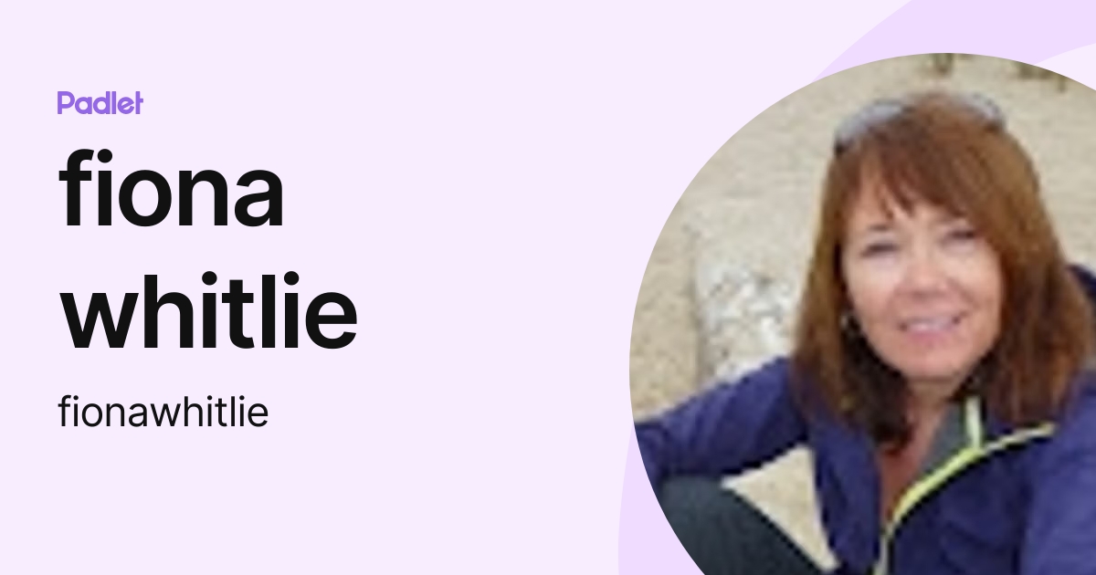 fiona whitlie (fionawhitlie) profile | Padlet