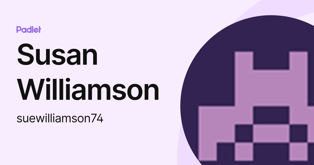 Susan Williamson (suewilliamson74) profile | Padlet